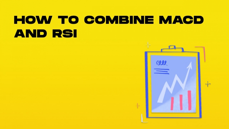 How to Use MACD with RSI for Smarter Trading Strategies